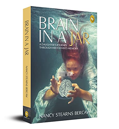 Brain in a Jar: A Daughters Journey Through Her Fathers Memory: Nancy ...