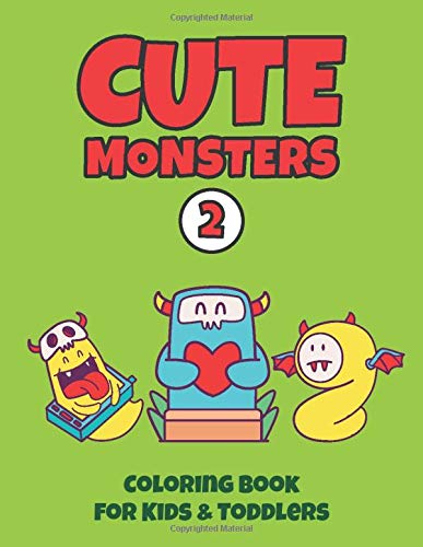 Cute Monsters 2: Coloring Book For Kids & Toddlers: 50 Cute and Unique ...