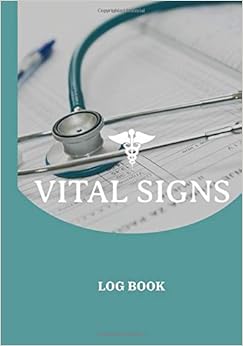Vital Signs Log Book: Nursing Flow Sheets Medical Report Notebook Nurse ...