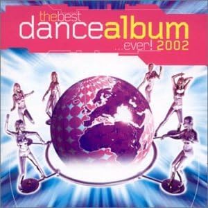 Best Dance Album in the World Ever 2002: Various Artists: Amazon.ca: Music