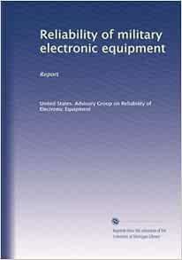 Reliability of military electronic equipment: Report: United States ...