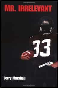Mr. Irrelevant: Marshall, Jerry: 9781930754034: Amazon.com: Books