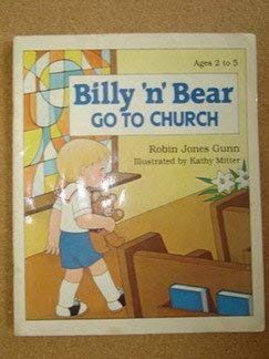 Billy 'N' Bear Go to Church: Gunn, Robin Jones, Mitter, Kathy ...