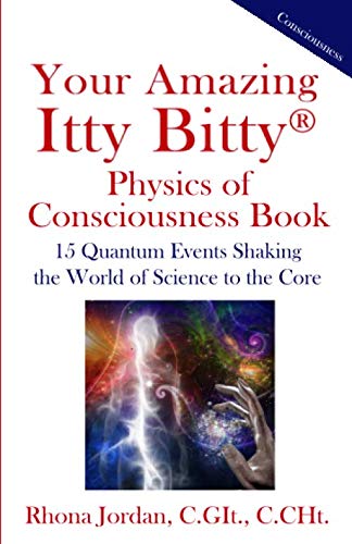 Your Amazing Itty Bitty Physics of Consciousness Book: 15 Quantum ...