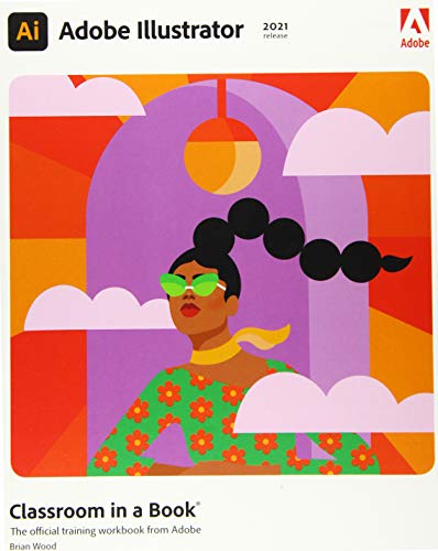 Adobe Illustrator Classroom in a Book (2021 release): Wood, Brian ...