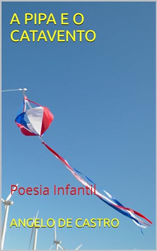 A PIPA E O CATAVENTO: Poesia Infantil - eBook, Resumo, Ler Online e PDF ...