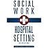 Handbook of Health Social Work: Sarah Gehlert, Teri Browne ...