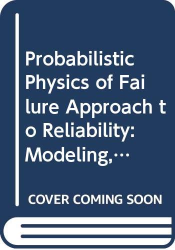 Probabilistic Physics of Failure Approach to Reliability: Modeling ...