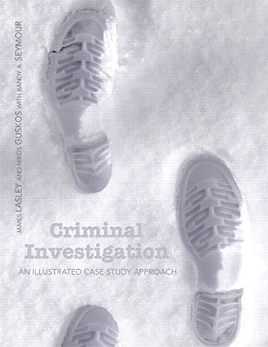 Criminal Investigation: An Illustrated Case Study Approach: Lasley ...