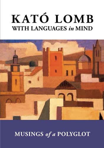 With Languages in Mind: Musings of a Polyglot: Lomb, Kató ...