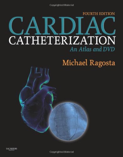 Cardiac Catheterization: An Atlas and DVD: Ragosta MD FACC FSCAI ...
