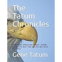 The Tatum Chronicles: Tatum, Gene "Chip": 9781797799629: Amazon.com: Books