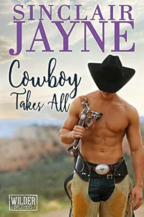 Cowboy Takes All : A Western Romance Cowboy Novel (The Wilder Brothers ...