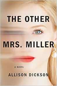 The Other Mrs. Miller: Allison Dickson: 9780525539247: Amazon.com: Books