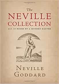 The Neville Collection: All 10 Books by a Modern Master: Goddard ...