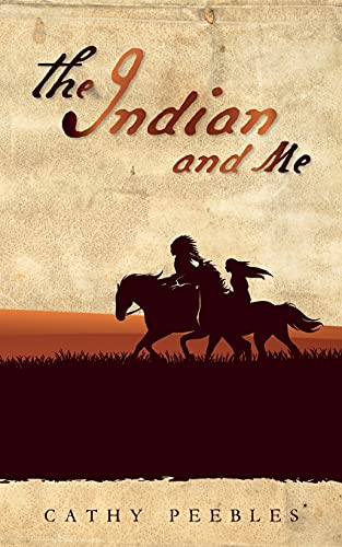 The Indian and Me: Peebles, Cathy: 9781649907158: Amazon.com: Books