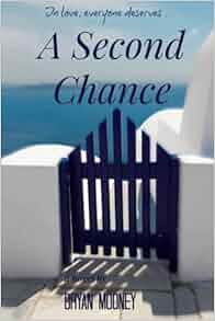 Amazon.com: A Second Chance (9781481025393): Bryan Mooney: Books