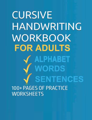 CURSIVE HANDWRITING BOOK FOR ADULTS: Learn to write in cursive, improve ...