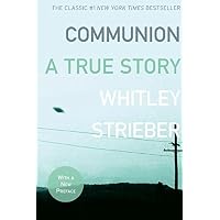 Communion: A True Story: Strieber, Whitley: 9780061474187: Amazon.com ...