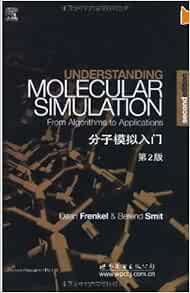 Understanding Molecular Simulation, Second Edition: From Algorithms to Applications ...