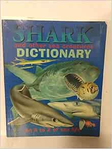 Shark and Other Sea Creatures Dictionary (An A to Z of Sea Life): Clint ...