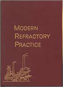 Modern Refractory Practice: Harbison-Walker Refactories Company ...