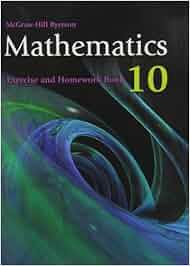 Mathematics 10 Practice and Homework Book: Exercise and Homework Book ...