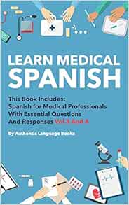 Amazon.com: Learn Medical Spanish: This Book Includes: Spanish For ...