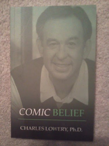 Comic Belief: Charles Lowery: 9780970322968: Amazon.com: Books