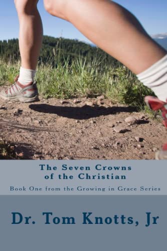 The Seven Crowns of the Christian: Knotts, Dr. Tom: 9781798141519 ...