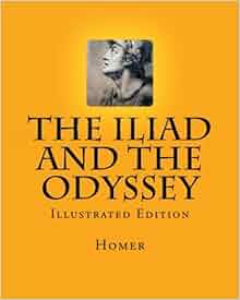 Amazon.com: The Iliad and The Odyssey: Illustrated Edition ...