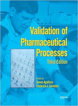 Validation of Pharmaceutical Processes, 3rd Edition: 9780849370557 ...