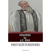 Holiness: Ryle, J.C.: 9781494300715: Amazon.com: Books