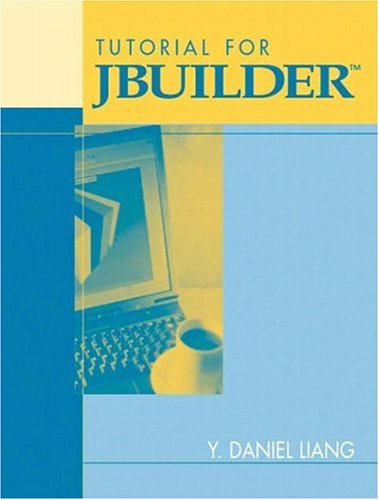 Tutorial for Jbuilder (Programming Languages): Liang, Y. Daniel: 9780131410794: Amazon.com: Books