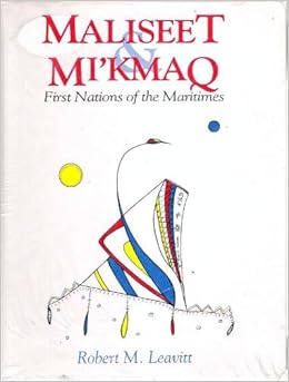 Maliseet & Micmac [Mi'kmaq] : First Nations of the Maritimes: Amazon ...