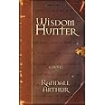 Wisdom Hunter: Arthur, Randall: 9781576732304: Amazon.com: Books