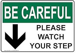 Houseuse Be Careful Please Watch Your Step [Down Arrow] Sign Funny Yard ...