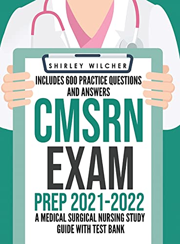 CMSRN Exam Prep 2021-2022: A Medical Surgical Nursing Study Guide with ...
