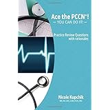 Ace the CCRN: You Can Do It! Practice Review Questions: 9780997834901 ...