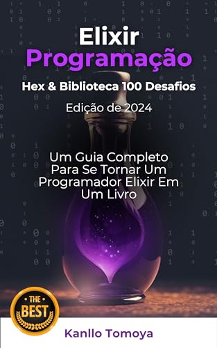 Elixir Linguagem Hex & Biblioteca 100 Desafios: Série de Aprendizado em ...
