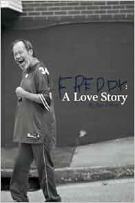Freddy: A Love Story: Ray Oliver: 9781462064304: Amazon.com: Books