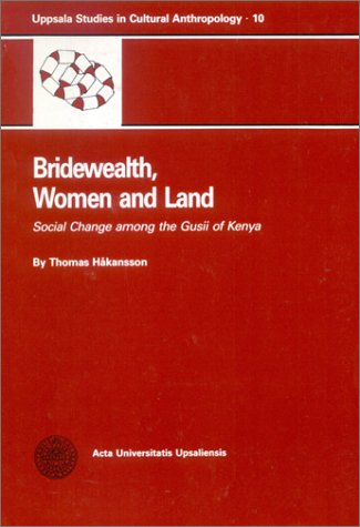 Bridewealth, Women, and Land: Social Change Among the Gusii of Kenya ...
