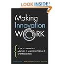 Making Innovation Work: How to Manage It, Measure It, and Profit from It, Updated Edition: Tony ...