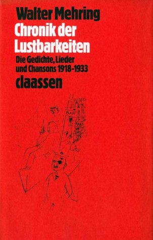 Chronik der Lustbarkeiten: Die Gedichte, Lieder und Chansons, 1918-1933 ...