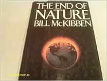 The End of Nature: Bill McKibben: 9780394576015: Amazon.com: Books