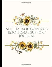 Self Harm Recovery & Emotional Support Journal: Beautiful Journal for ...