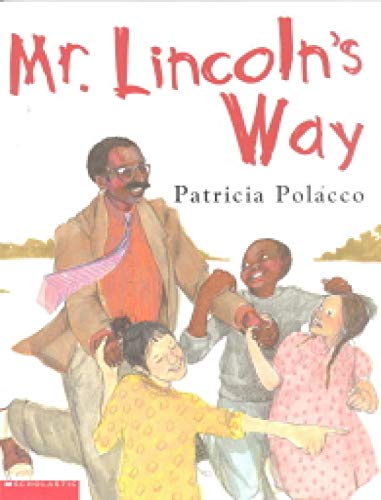 Mr. Lincoln's Way: patricia-polacco: 9780439430111: Amazon.com: Books