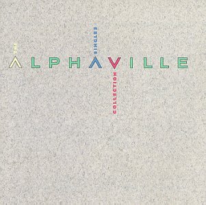 Alphaville: The Singles Collection - Alchetron, the free social ...