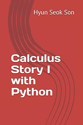 Amazon - Calculus Story I with Python (Python & Math Series): Son, Hyun ...