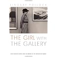 The Girl With the Gallery: Edith Gregor Halpert And the Making of the ...